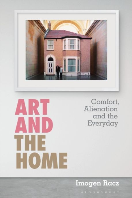 Art and the Home | Racz, Imogen - 교보문고
