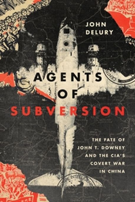 Agents of Subversion | Delury, John - 교보문고