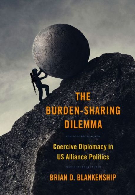 The Burden-Sharing Dilemma | Brian D. Blankenship - 교보문고