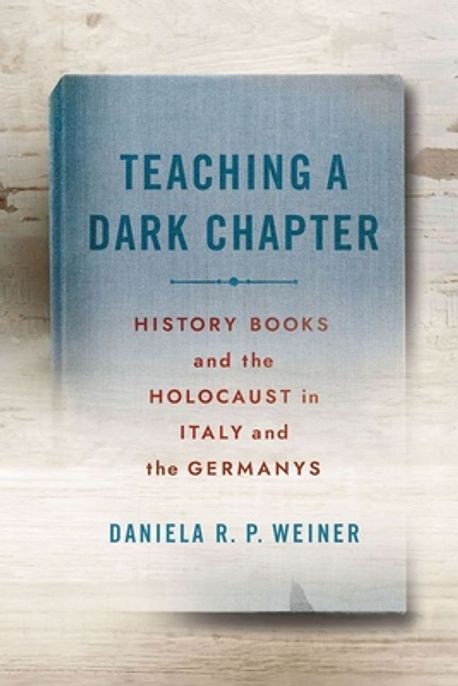 Teaching a Dark Chapter | Weiner, Daniela R. P. - 교보문고