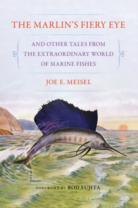 The Marlin's Fiery Eye and Other Tales from the Extraordinary World of ...