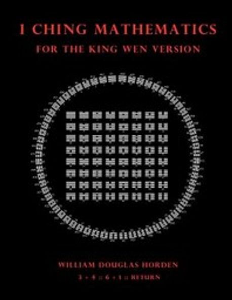 I Ching Mathematics for the King Wen Version | Horden, William Douglas ...