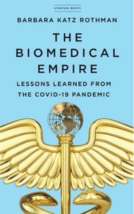 The Biomedical Empire | Katz Rothman, Barbara - 교보문고