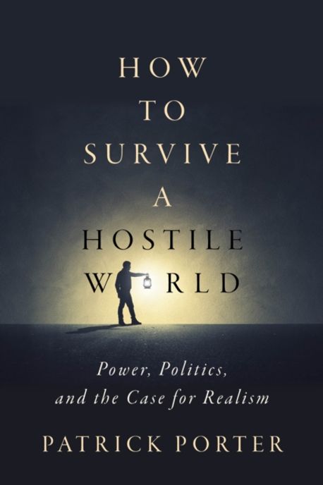 How to Survive a Hostile World | Porter, Patrick - 교보문고