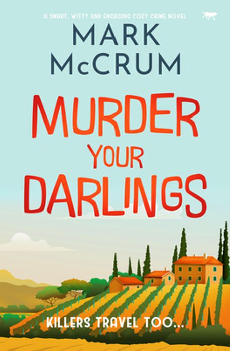 Murder Your Darlings | McCrum, Mark - 교보문고