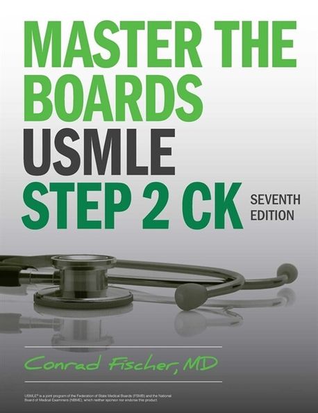 Master the Boards USMLE Step 2 Ck, Seventh Edition | Fischer, Conrad - 교보문고