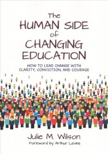 The Human Side of Changing Education | Wilson, Julie Margretta - 교보문고