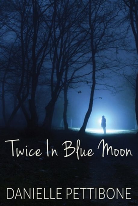 Twice in Blue Moon | Pettibone, Danielle - 교보문고