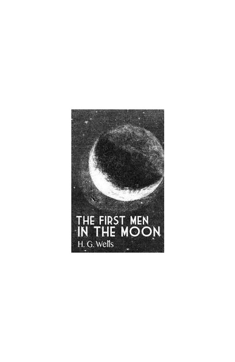The First Man in the Moon | H. G. Wells - 교보문고