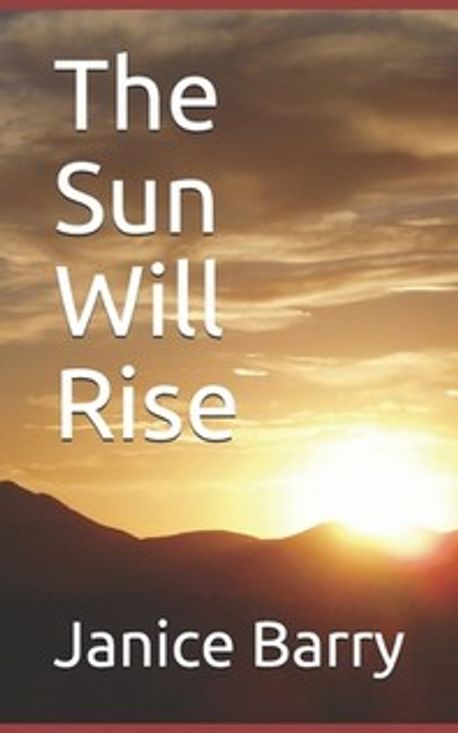 The Sun Will Rise | Barry, Janice - 교보문고