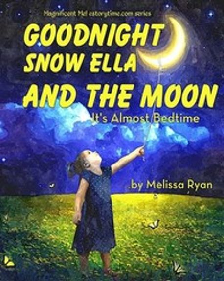 Goodnight Snow Ella and the Moon, It's Almost Bedtime | Ryan, Melissa ...