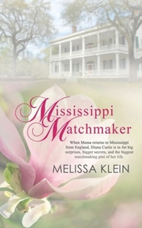 Mississippi Matchmaker | Klein, Melissa - 교보문고