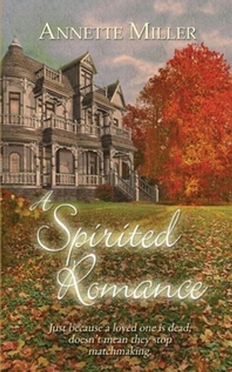 A Spirited Romance | Miller, Annette - 교보문고