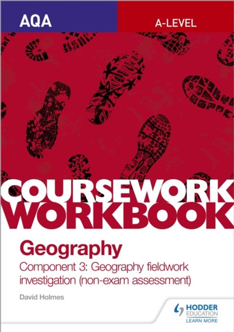 AQA A-level Geography Coursework Workbook: Component 3: Geography fieldwork investigation (non ...