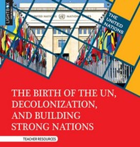 The Birth of the Un, Decolonization, and Building Strong Nations ...