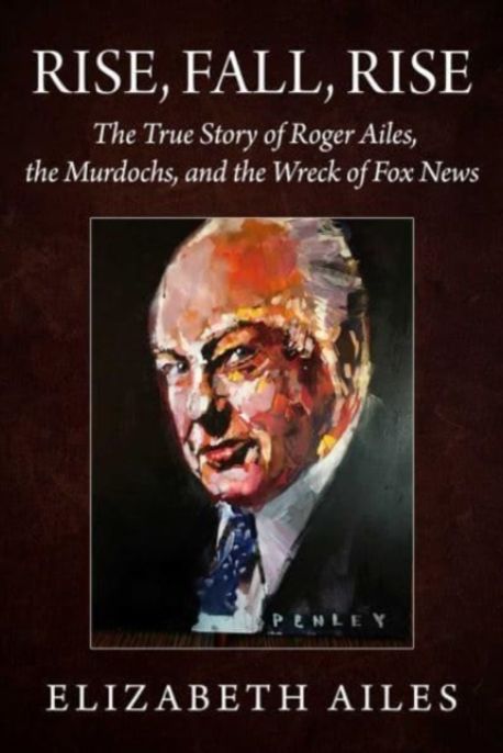 Rise, Fall, Rise | Ailes, Elizabeth - 교보문고