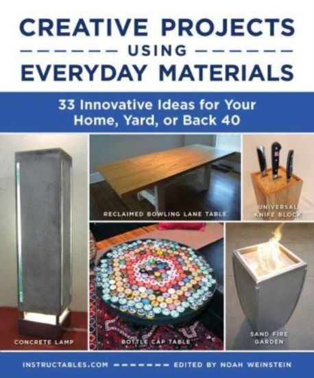 Creative Projects Using Everyday Materials | Instructables Com - 교보문고