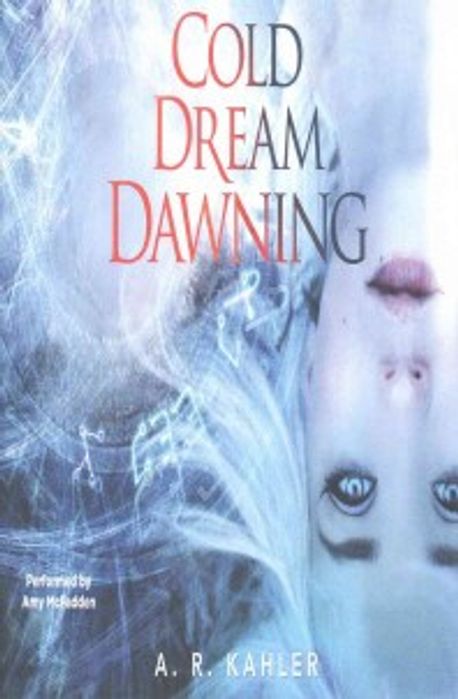 Cold Dream Dawning | Kahler, A. R. - 교보문고