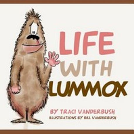 Life With Lummox | Vanderbush, Traci - 교보문고