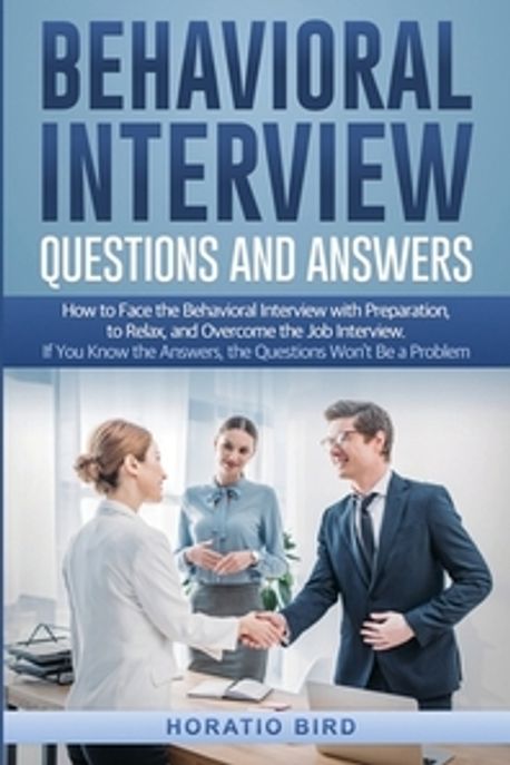 Behavioral Interview Questions and Answers | Bird, Horatio - 교보문고