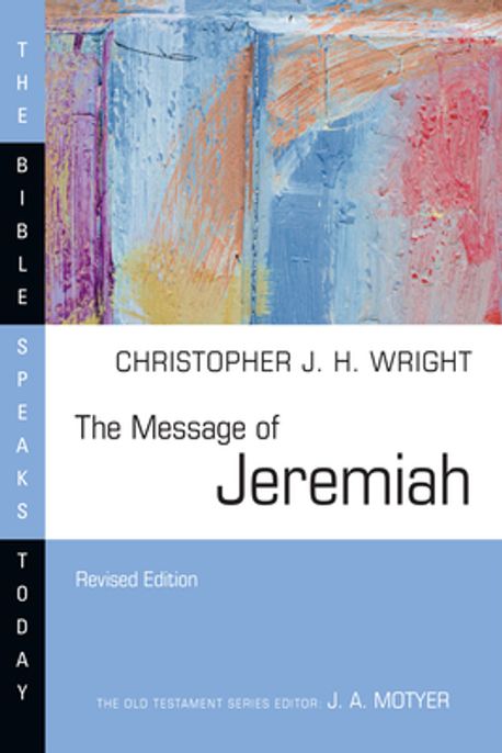 The Message of Jeremiah | Wright, Christopher J. H. - 교보문고