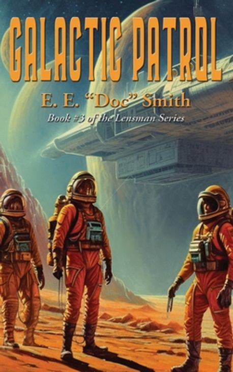 Galactic Patrol | Smith, E. E. Doc - 교보문고