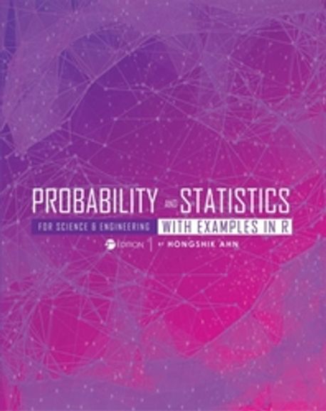 Probability and Statistics for Science and Engineering with Examples in ...