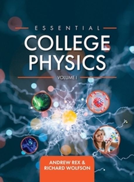 Essential College Physics Volume I | Rex, Andrew - 교보문고