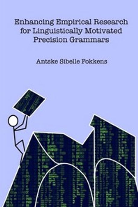 Enhancing Empirical Research for Linguistically Motivated Precision Grammars | Fokkens, Antske ...