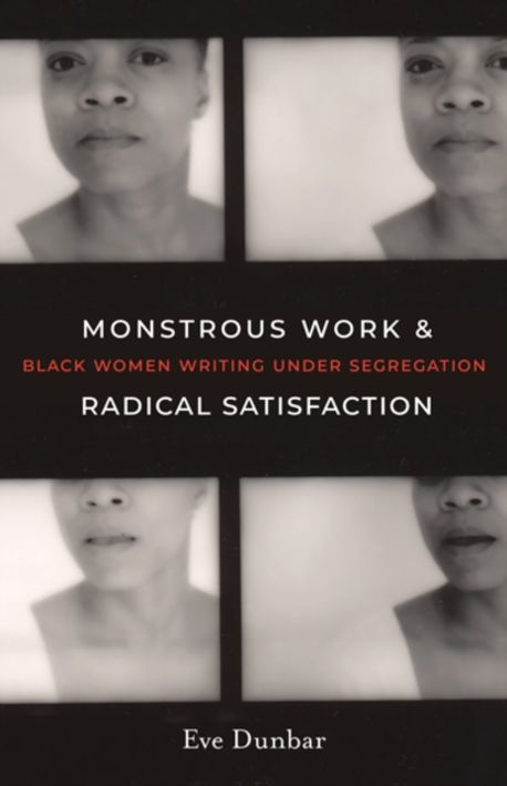 Monstrous Work and Radical Satisfaction | Eve Dunbar - 교보문고