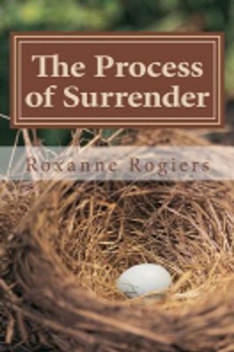 The Process of Surrender | Rogiers, Roxanne - 교보문고
