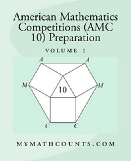 American Mathematics Competitions (AMC 10) Preparation (Volume 1 ...