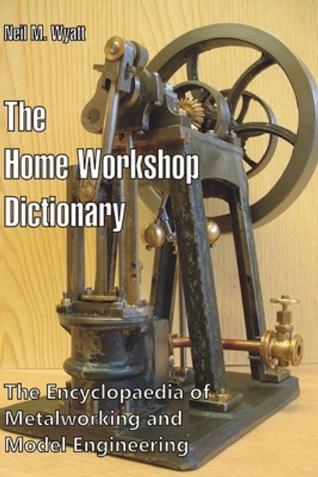 The Home Workshop Dictionary | Wyatt, Neil M. - 교보문고