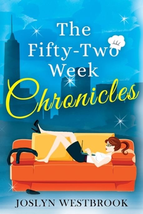 The Fifty-Two Week Chronicles | Westbrook, Joslyn - 교보문고