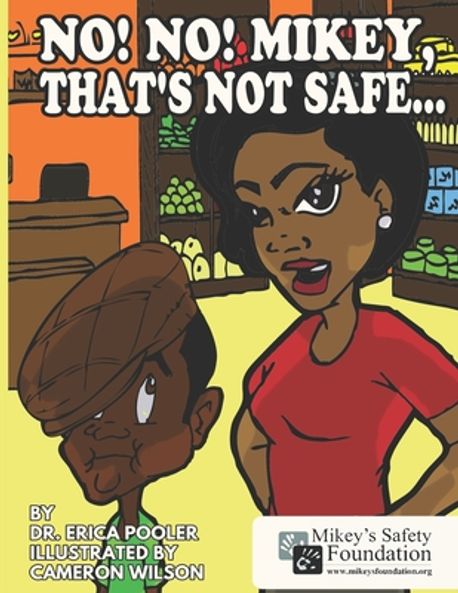 No! No! Mikey, That's Not Safe! | Wilson, Cameron T. - 교보문고