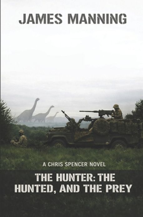 The Hunter, The Hunted, And The Prey | Manning, James - 교보문고
