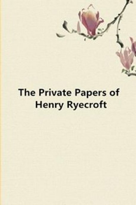 The Private Papers of Henry Ryecroft | Gissing, George - 교보문고