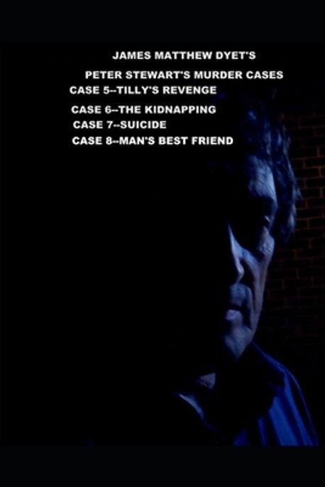 Peter Stewart's Murder Cases 5-6-7 & 8 | Dyet, James Matthew - 교보문고