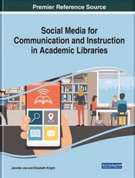 Social Media for Communication and Instruction in Academic Libraries ...