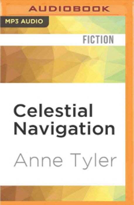 Celestial Navigation | Tyler, Anne - 교보문고