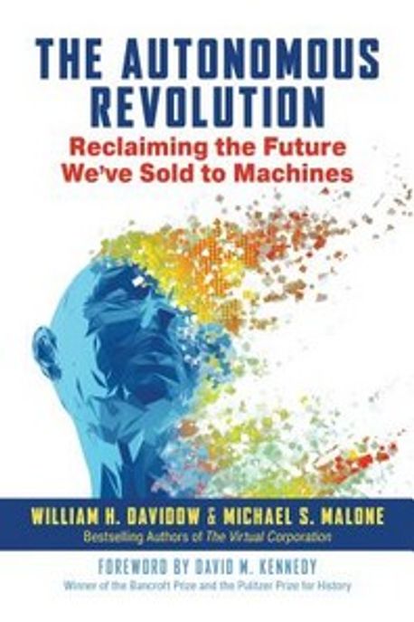 The Autonomous Revolution | Davidow, William - 교보문고