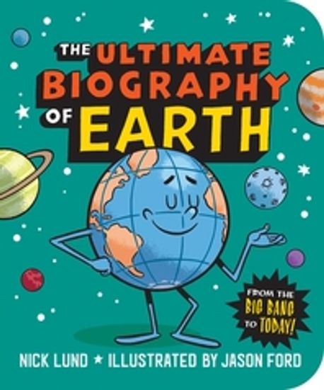 The Ultimate Biography of Earth | Nick Lund - 교보문고