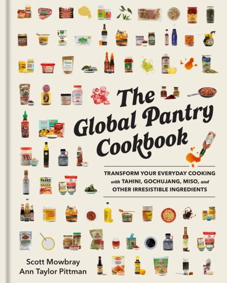 The Global Pantry Cookbook | Ann Taylor Pittman - 교보문고