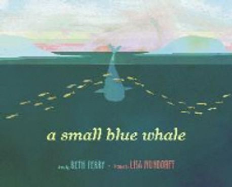 A Small Blue Whale | Beth Ferry - 교보문고