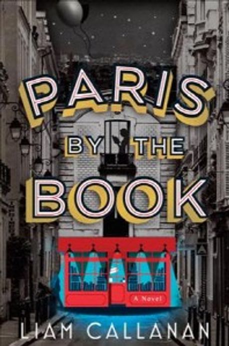 Paris by the Book | Liam Callanan - 교보문고