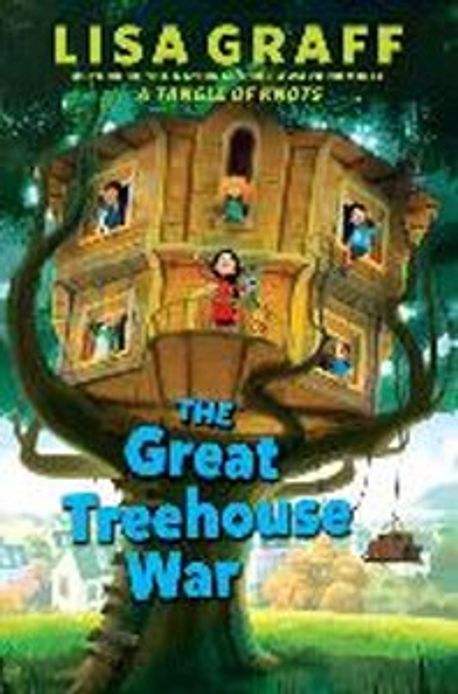 The Great Treehouse War | Graff, Lisa - 교보문고