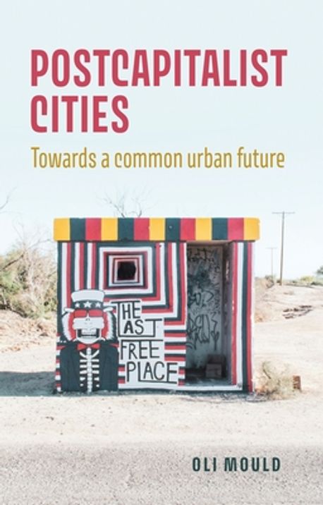 Postcapitalist Cities | Mould, Oli - 교보문고