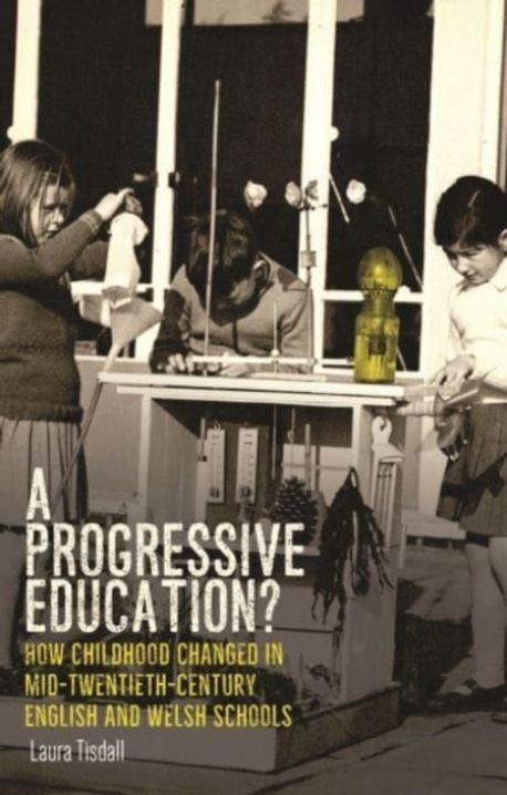A Progressive Education? | Laura Tisdall - 교보문고