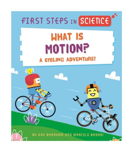 First Steps in Science: What is Motion? | Kay Barnham - 교보문고