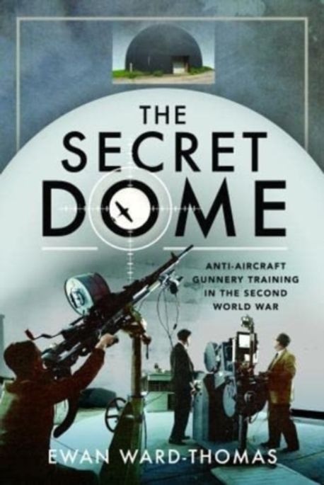The Secret Dome | Ward-Thomas, Ewan F. - 교보문고